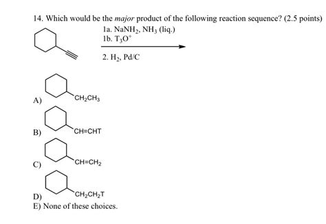 [solved] 14 Which Would Be The Major Product Of The Following Reaction Course Hero
