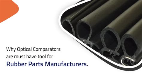 Why Optical Comparators Are Must Have Tool For Rubber Parts Manufacturers Sipcon