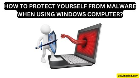 Protect Yourself From Malware In Windows 2023