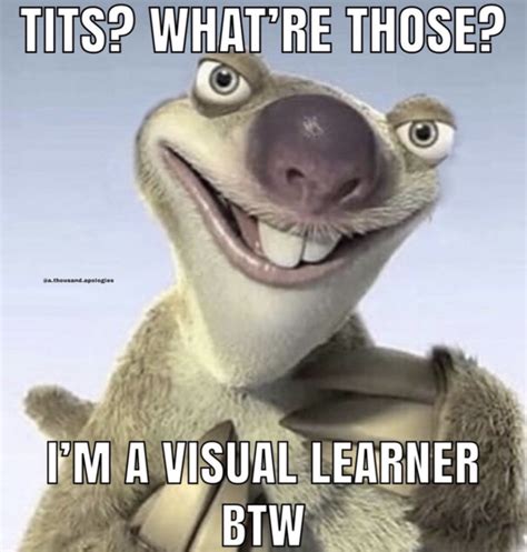 Im A Visual Learner Btw Know Your Meme