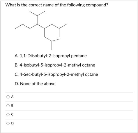 Solved What Is The Correct Name Of The Following Compound A 1 1