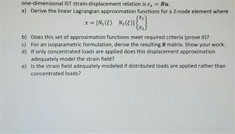 Solved One Dimensional Ist Strain Displacement Relation Is