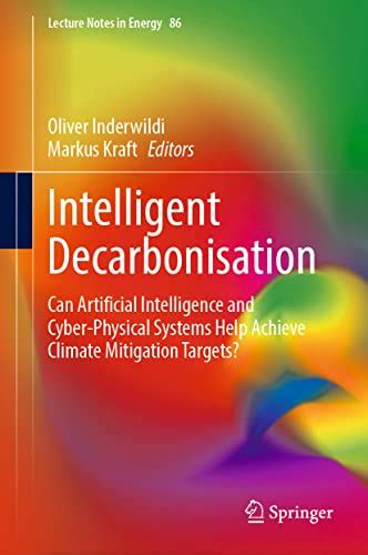 Intelligent Decarbonisation Can Artificial Intelligence And Cyber Physical Systems Help Achieve