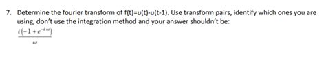 Solved Determine The Fourier Transform Of Chegg