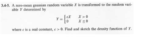 Solved A Zero Mean Gaussian Random Variable X Is Chegg