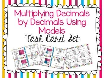 Using Models To Multiply Decimals By Decimals Task Card Set By STEM Stork