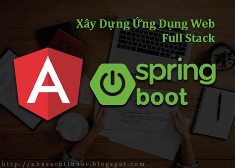 chia sẻ khóa học xây dựng Ứng dụng web full stack với spring boot và angular [khóa 9649 a] nhà