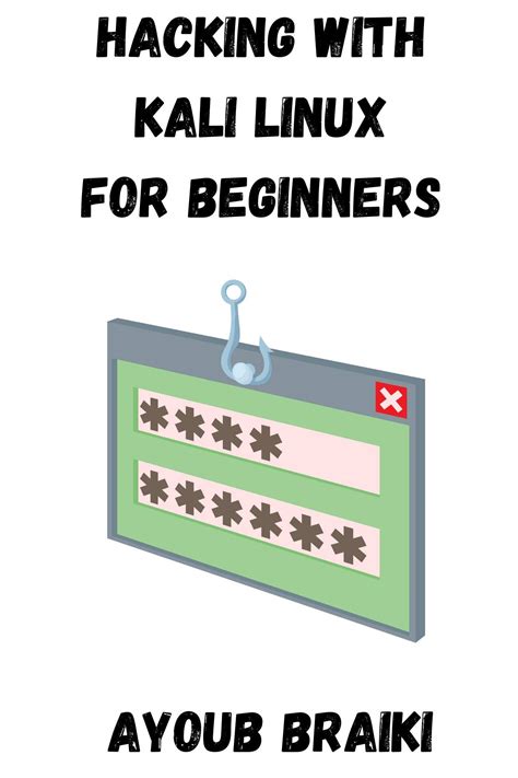 Hacking With Kali Linux For Beginners A Beginners Guide To Learning All The Basic Of Kali