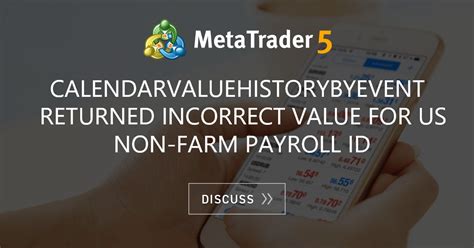 CalendarValueHistoryByEvent Returned Incorrect Value For US Non Farm