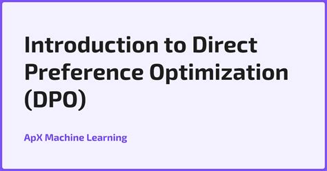 Introduction To Direct Preference Optimization Dpo