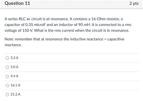 Solved Question 11 2 Pts A Series Rlc Ac Circuit Is At