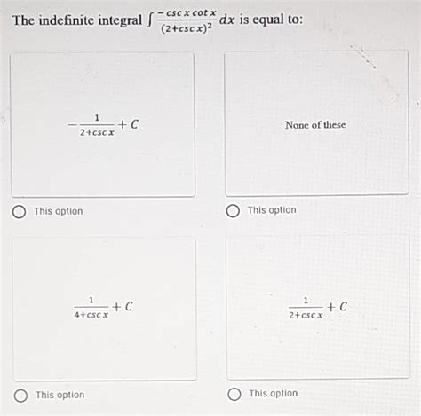 Solved CSC X cotx The indefinite integralſ dx is equal to Chegg com