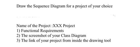 Draw The Sequence Diagram For A Project Of Your Chegg