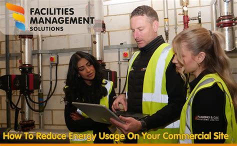 Tips For How To Reduce Energy Usage On Your Commercial Site