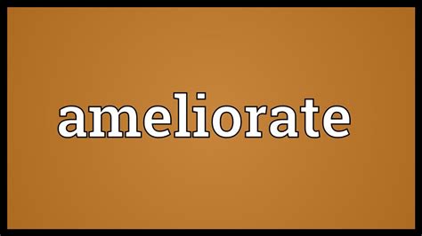 Ameliorate Meaning Youtube