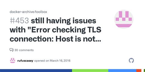 Still Having Issues With Error Checking Tls Connection Host Is Not
