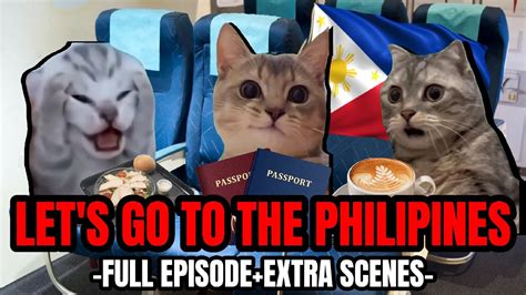 Cat Memes Lets Go To The Philippines Extra Scenes Youtube