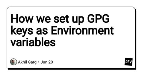 how we set up gpg keys as environment variables r devto