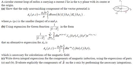 Solved A Circular Current Loop Of Radius A Carrying A Chegg