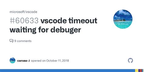 Vscode Timeout Waiting For Debuger · Issue 60633 · Microsoftvscode · Github