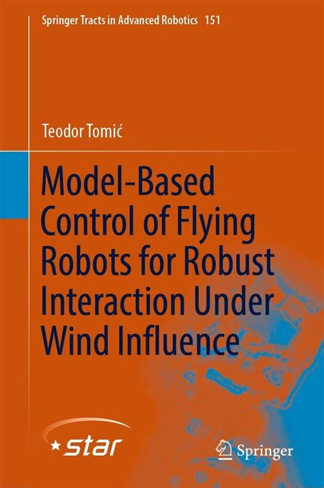 Springer Tracts In Advanced Robotics 151 Model Based Control Of