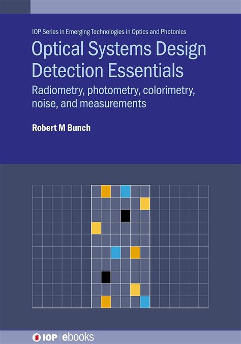 Optical Systems Design Detection Essentials Radiometry Photometry Colorimetry Noise And