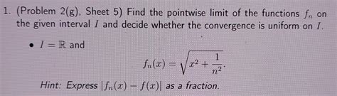 Solved Problem 2g ﻿sheet 5 ﻿find The Pointwise Limit