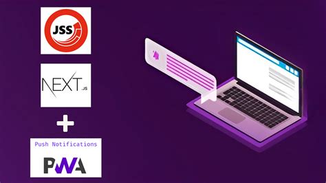 level up your jss next js pwa unleashing the power of push