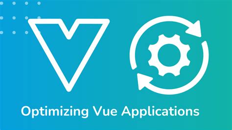 Optimizing Vue Applications For Html Code Writers