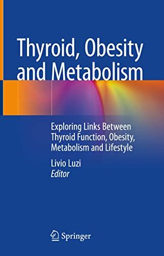 Thyroid Obesity And Metabolism Exploring Links Between Thyroid Function Obesity Metabolism