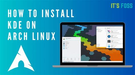How To Properly Install And Setup KDE Plasma On Arch Linux