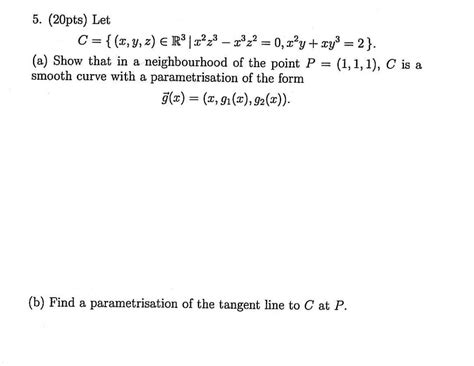 Solved 5 20pts Let C { X Y Z ∈r3∣x2z3−x3z2 0 X2y Xy3 2}