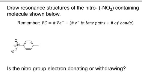 Solved Draw Resonance Structures Of The Nitro No Containing Molecule Shown Below Remember