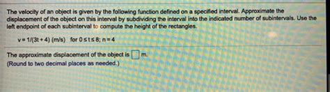 Solved The Velocity Of An Object Is Given By The Following