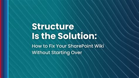 Fix Your Sharepoint Wiki With Structure Not Rebuilds
