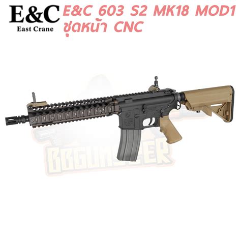 Eandc 603 S2 Cnc Mk18 Mod1 บอดี้โลหะ Jr Custom Gen 2 Bbgunster ร้านบีบีกัน Airsoft Gun และ ของ