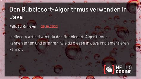 Den Bubblesort Algorithmus Verwenden In Java Hellocoding
