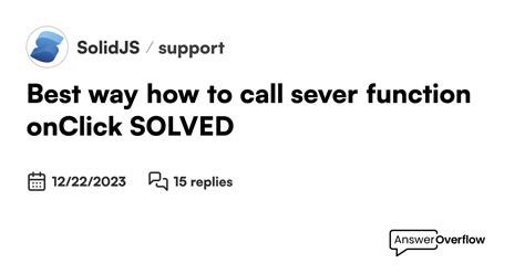 Best Way How To Call Sever Function Onclick Solved Solidjs