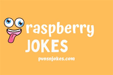 Raspberry Jokes Hilarious Puns And One Liners For Berry Lovers Puns N Jokes