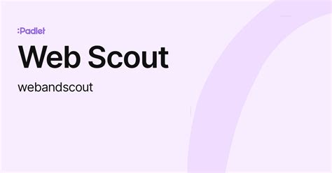 Web Scout Webandscout Profile Padlet
