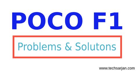 POCO F1 General Problems Solutions Fast Battery Drain Heating Issue Solution Tech Sarjan
