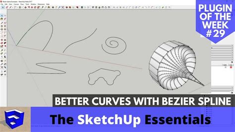 Creating Better Curves In Sketchup With Bezier Spline Sketchup Extension Of The Week 29