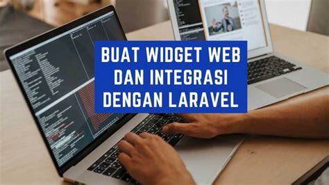 Cara Membuat Widget Dan Integrasi Dengan Laravel Web Jadi Lebih