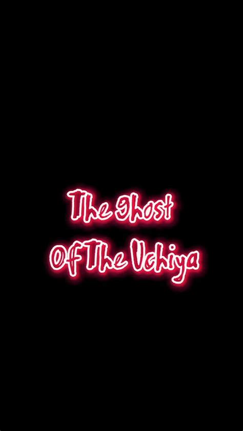 The Ghost Of Uchiya😈 Youtube
