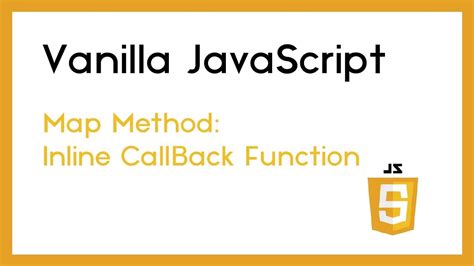 Map Method Using Inline Callback Function Vanilla Javascript Element