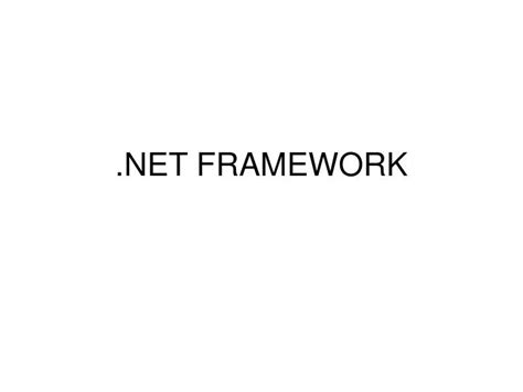 PPT NET FRAMEWORK PowerPoint Presentation Free Download ID