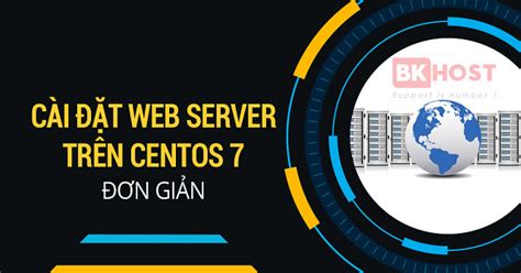Hướng Dẫn Cài đặt Apache Web Server Trên Centos 7 Bkhost
