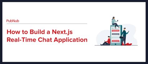 Creating A Real Time Chat Application With Nextjs Pubnub