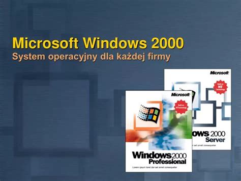 Ppt Microsoft Windows 2000 System Operacyjny Dla Każdej Firmy