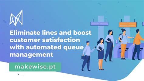 Eliminate Lines And Boost Customer Satisfaction With Automated Queue Management MakeWise